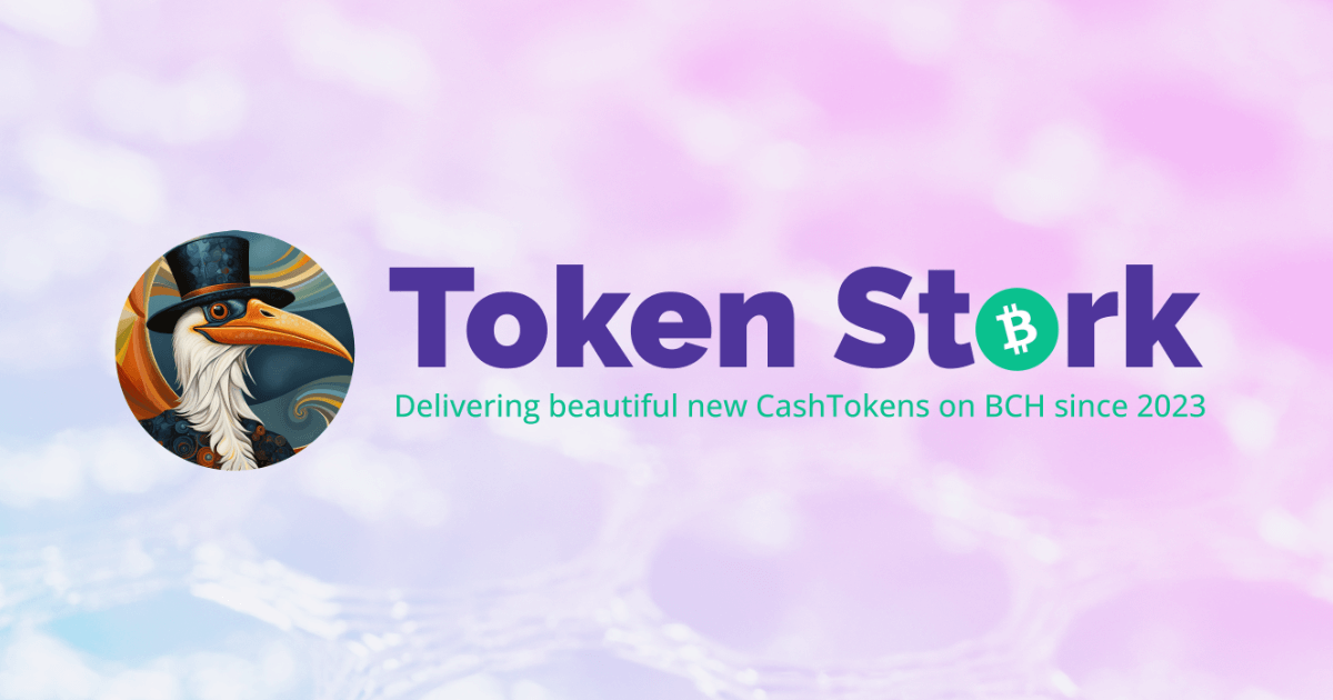 Token Stork: Discover, Track and Analyze BCH Cash Tokens (0.0.1 beta)